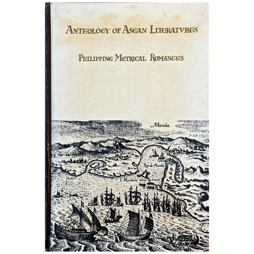 Anthology of Asean Literatures: Philippine Metrical Romances ...