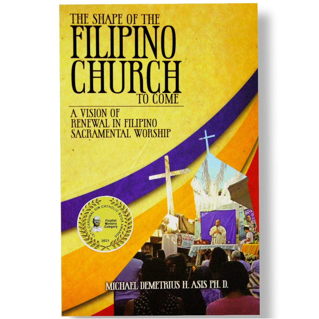 The Shape of the Filipino Church To Come: A Vision of Renewal in Filip ...