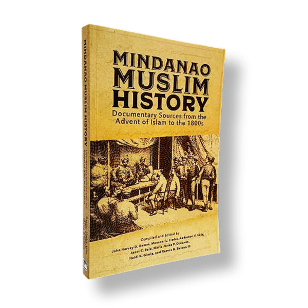 Mindanao Muslim History: Documentary sources from the Advent of Islam ...