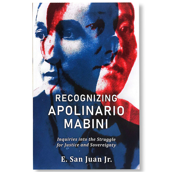 Recognizing Apolinario Mabini: Inquiries into the Struggle for Justice ...
